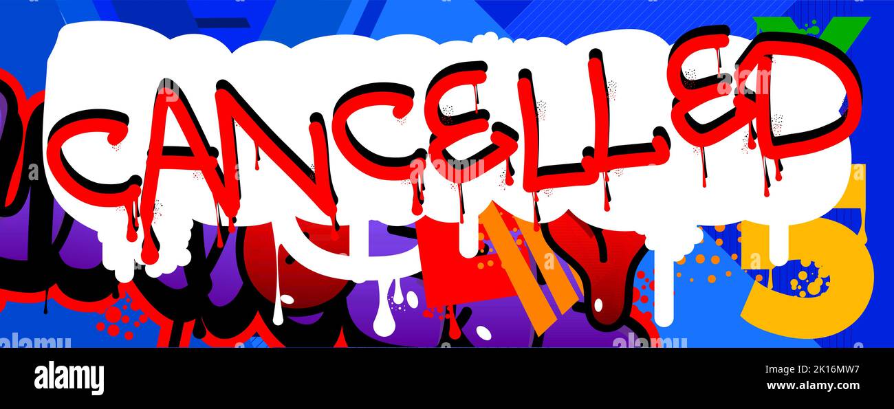Cancelled. Graffiti tag. Abstract modern street art decoration ...