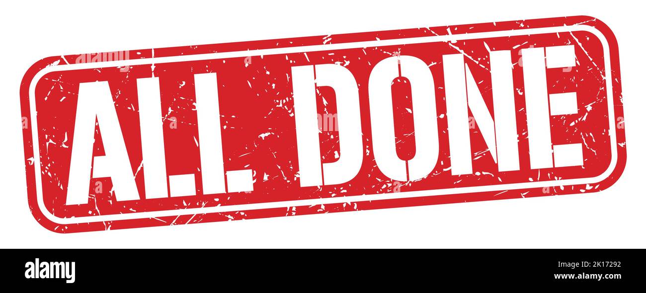 ALL DONE text written on red grungy stamp sign Stock Photo - Alamy