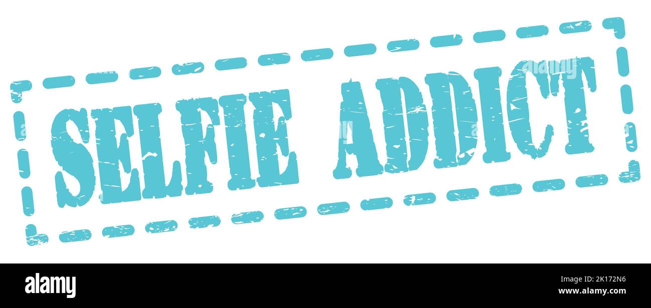 SELFIE ADDICT text written on blue dash stamp sign Stock Photo - Alamy