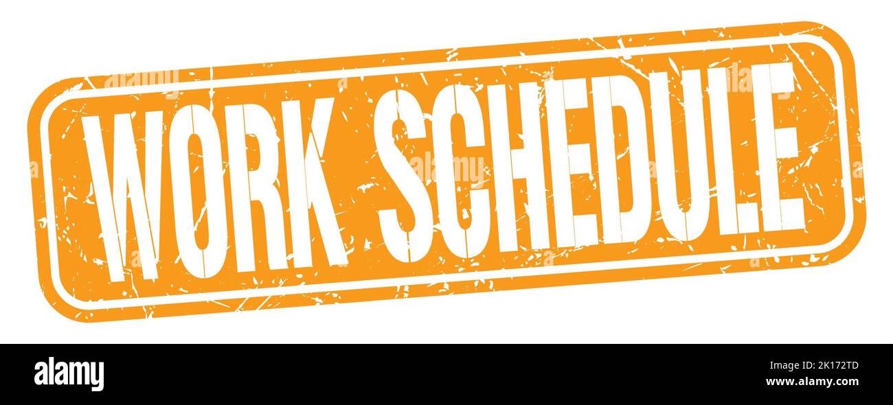 WORK SCHEDULE text written on orange grungy stamp sign Stock Photo - Alamy