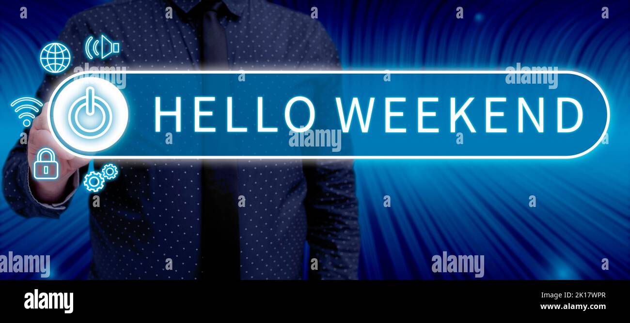 Text sign showing Hello Weekend. Business concept Getaway Adventure ...