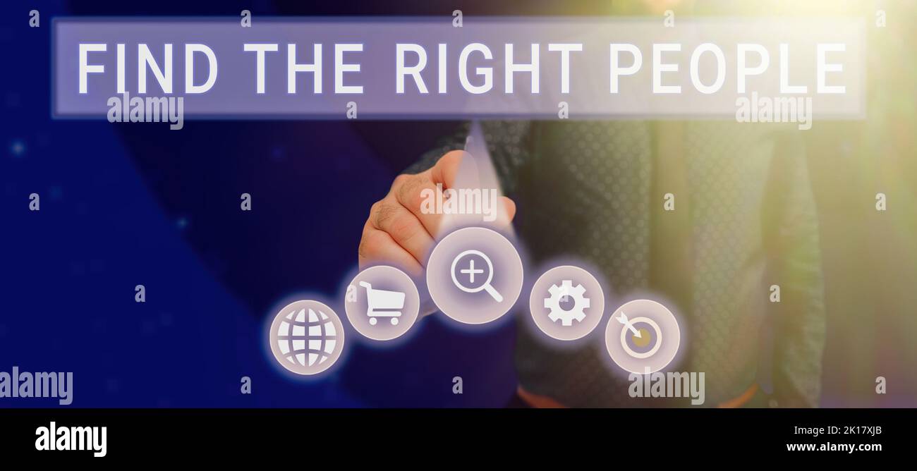 Hand writing sign Find The Right People. Business overview look for a ...