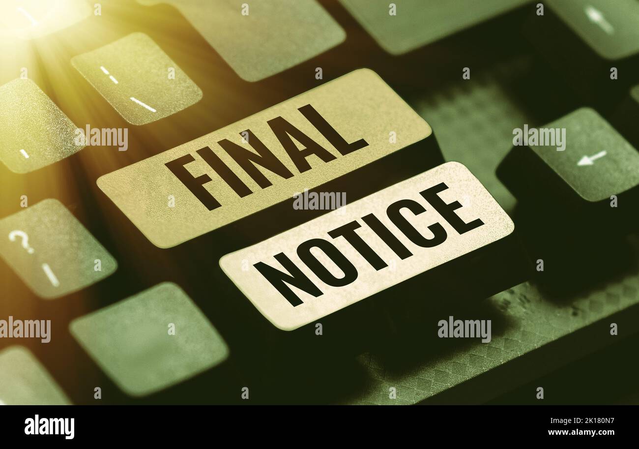Sign displaying Final Notice. Internet Concept Formal Declaration or ...