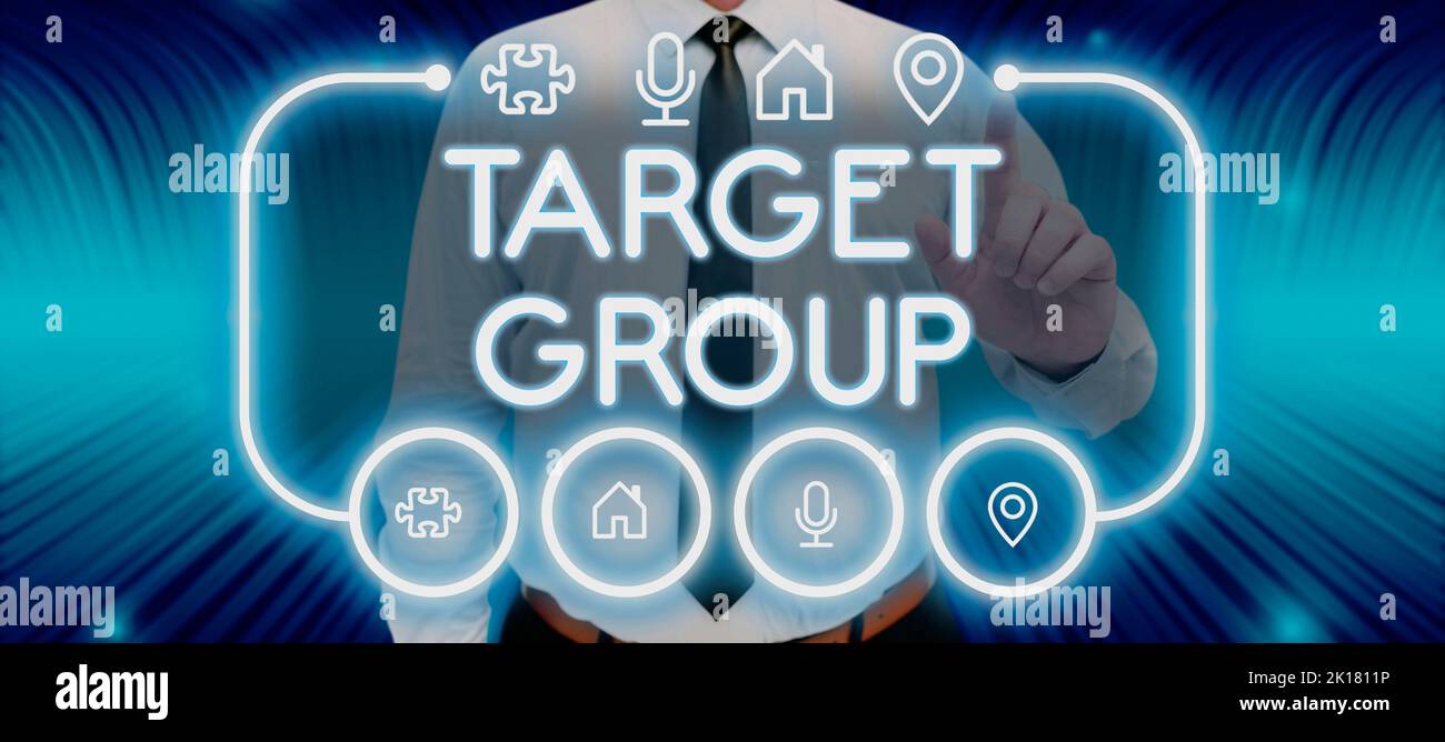 Sign displaying Target Group. Conceptual photo Particular showing that ...