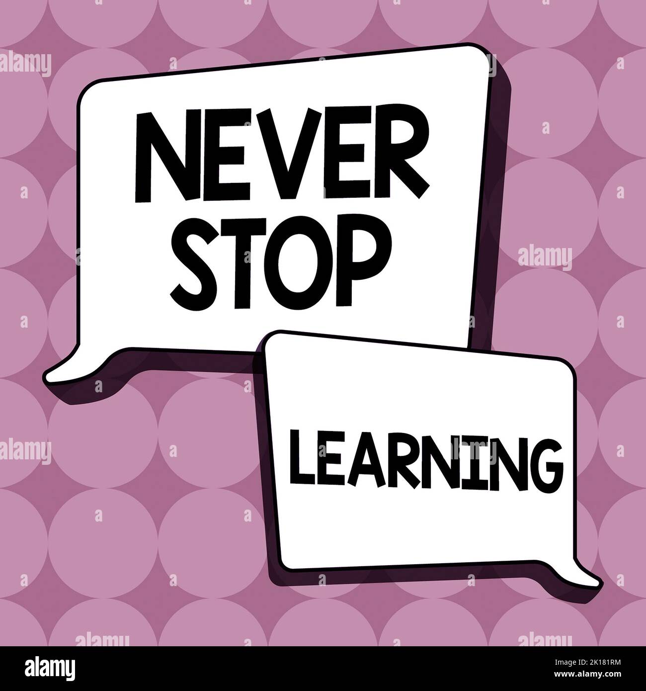 Hand writing sign Never Stop Learning. Word Written on Continue to ...