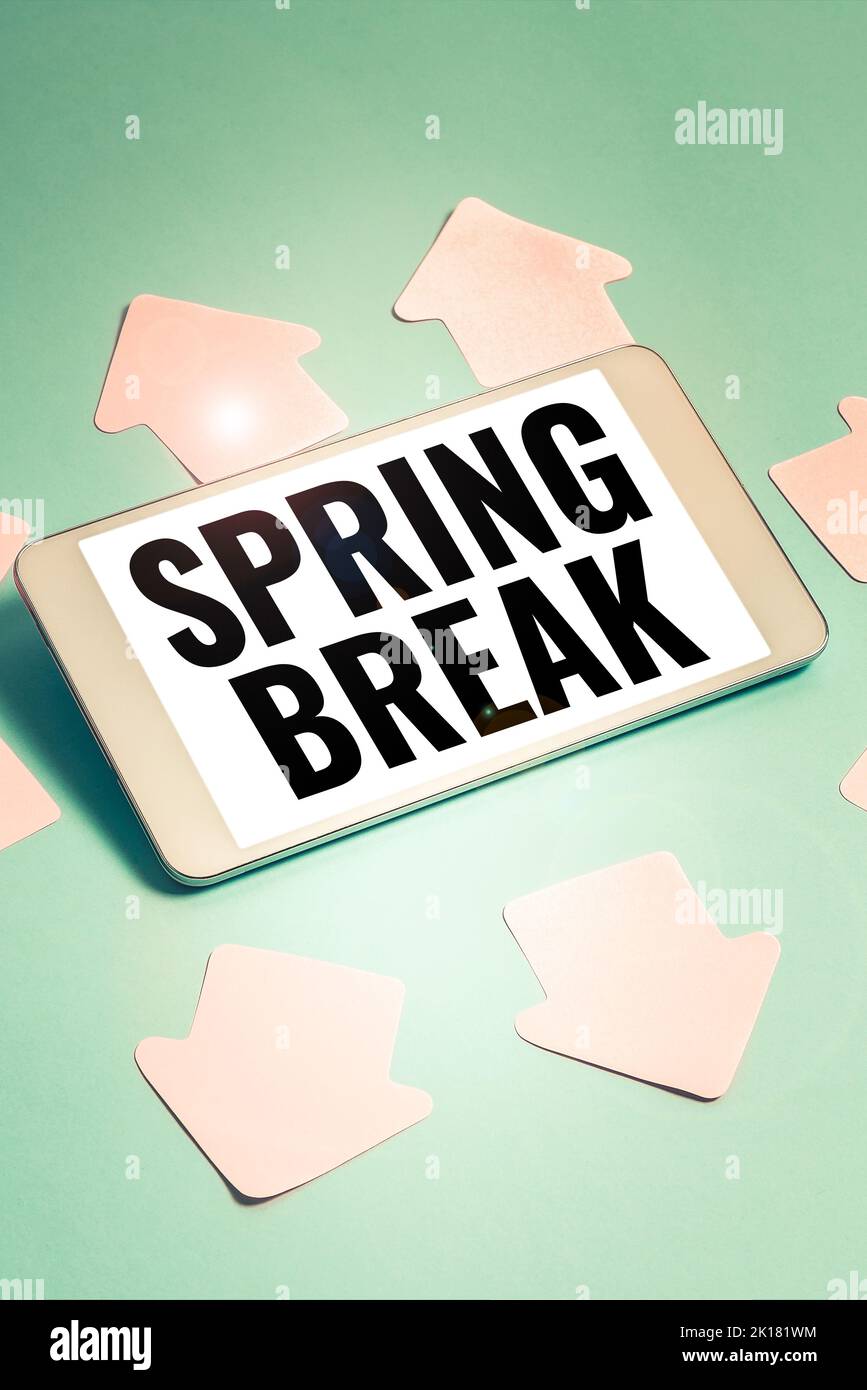 Sign displaying Spring Break. Business overview Vacation period at ...