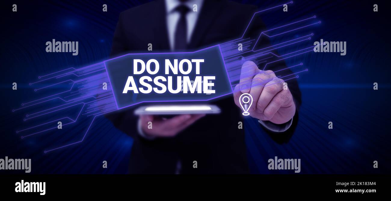 Inspiration showing sign Do Not Assume. Business idea Ask first to ...