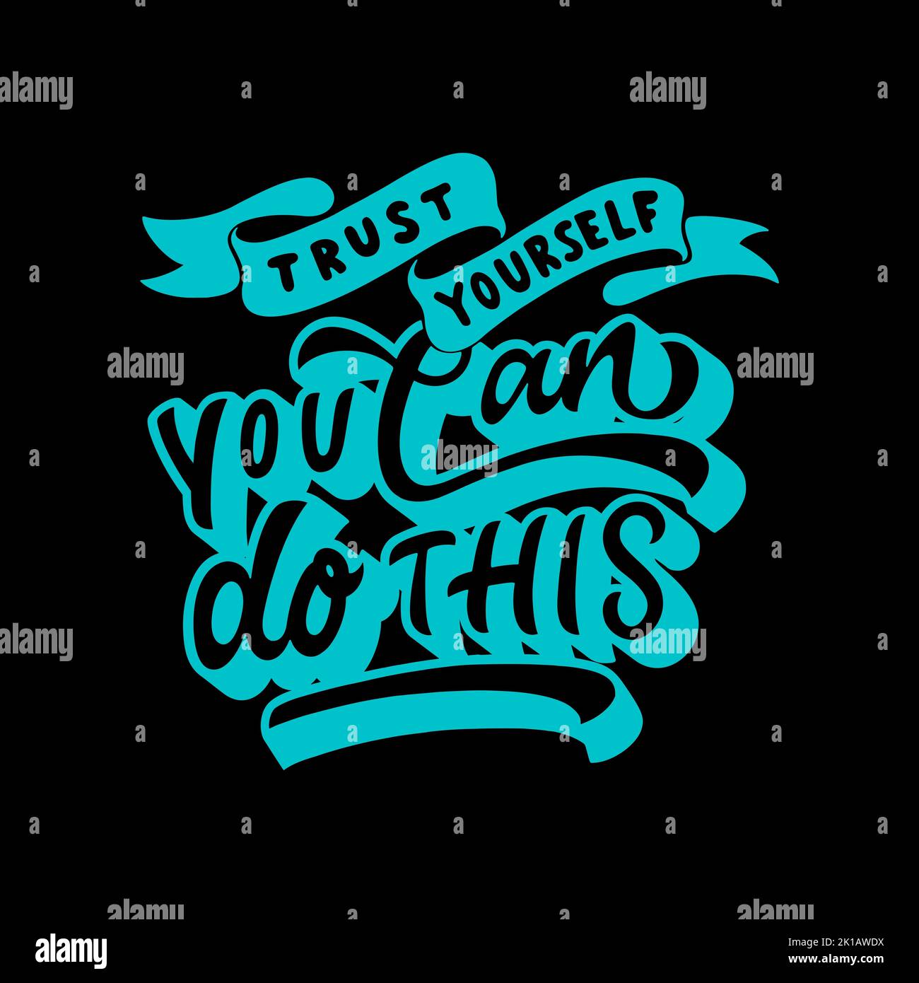 Trust yourself you can do this. black background. motivational quote ...