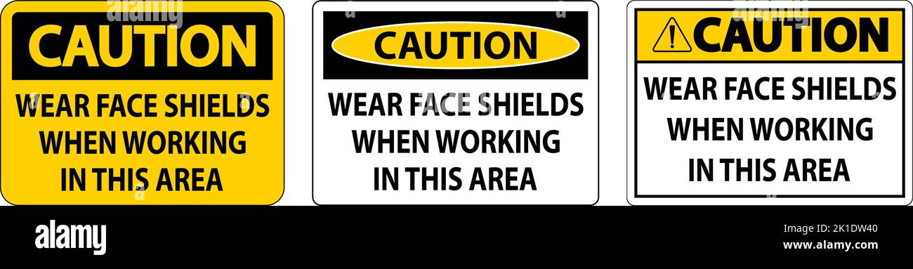 Caution Wear Face Shields In This Area Sign On White Background Stock ...