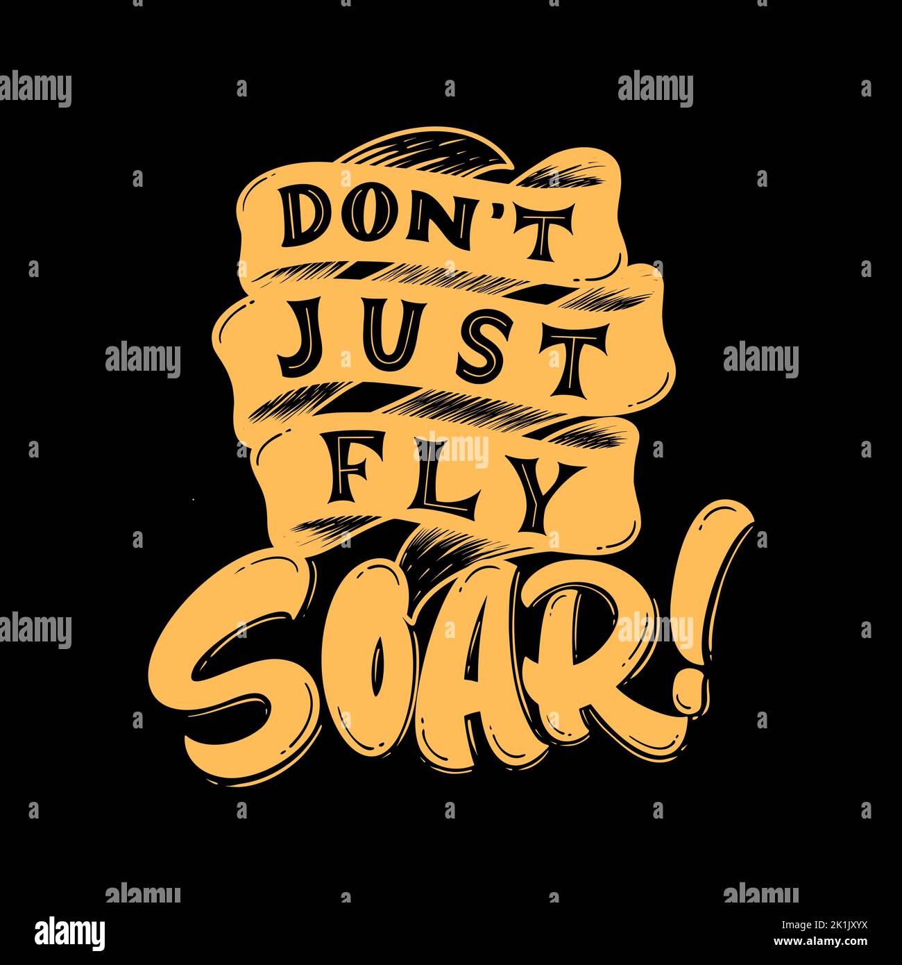 do not just fly sour. motivational quote poster on black background ...