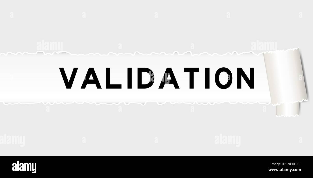 Ripped gray paper background that have word validation under torn part ...