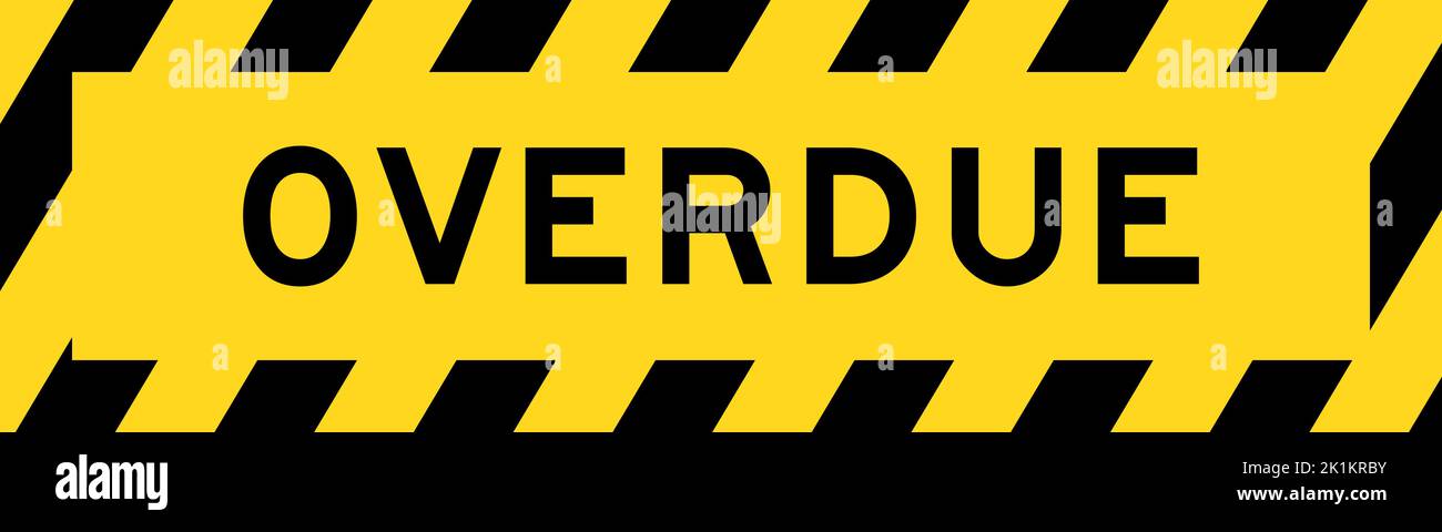 Yellow and black color with line striped label banner with word overdue ...