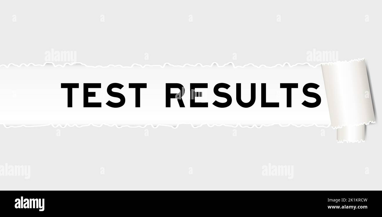 Ripped gray paper background that have word test results under torn ...