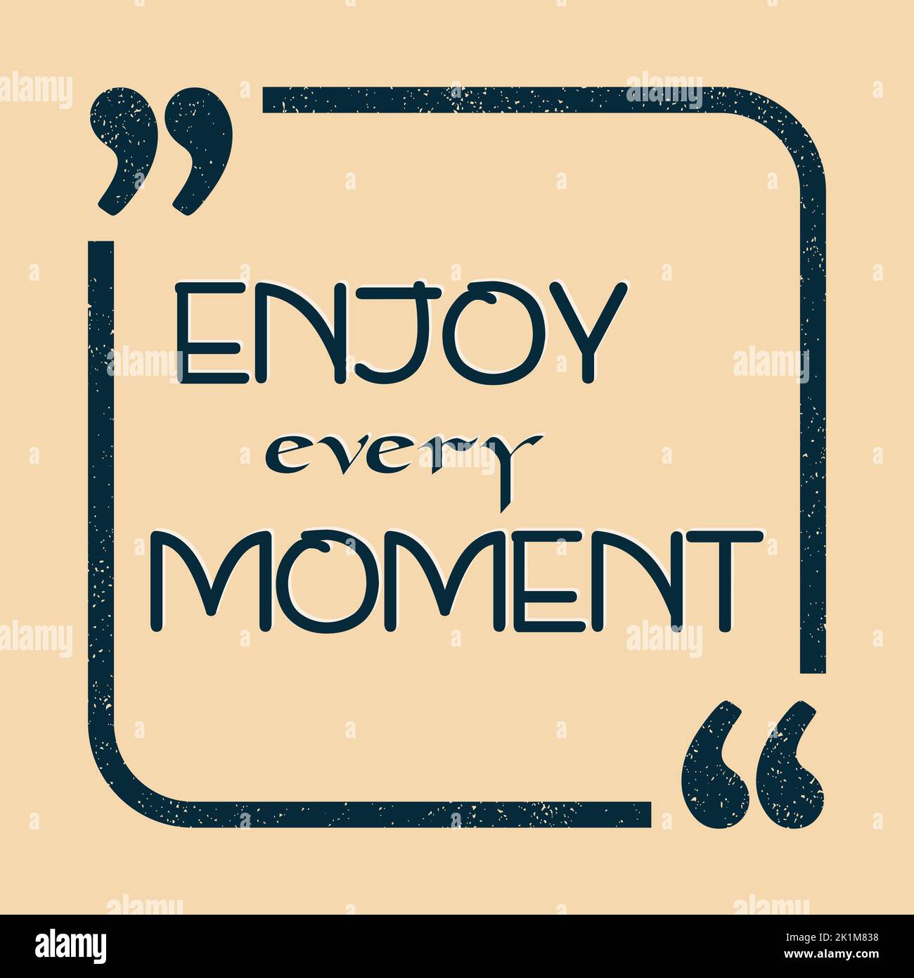 Enjoy every moment Inspirational motivational quote Vector illustration ...