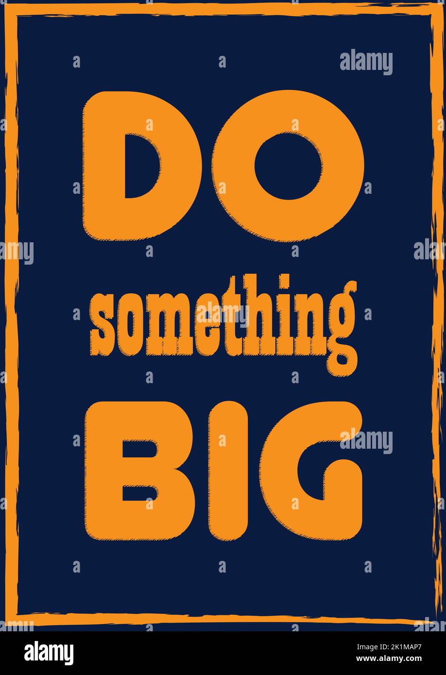 Do something big Motivation quote Vector typography poster design Stock ...