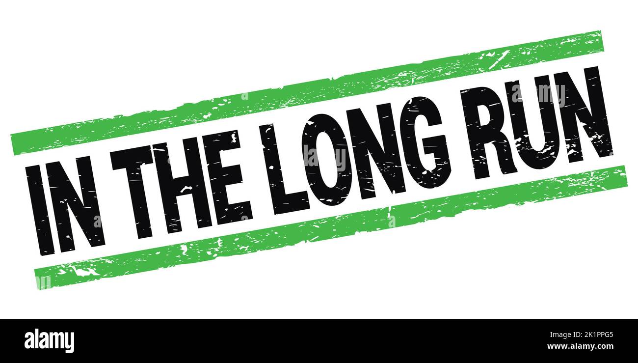 IN THE LONG RUN text written on black-green rectangle stamp sign Stock ...