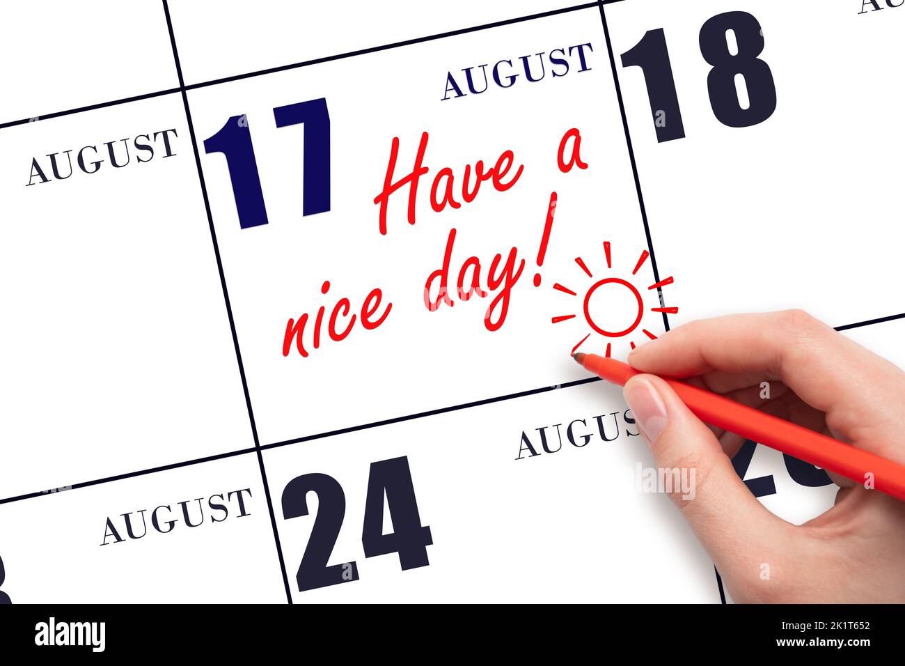 17th day of August. The hand writing the text Have a nice day and ...