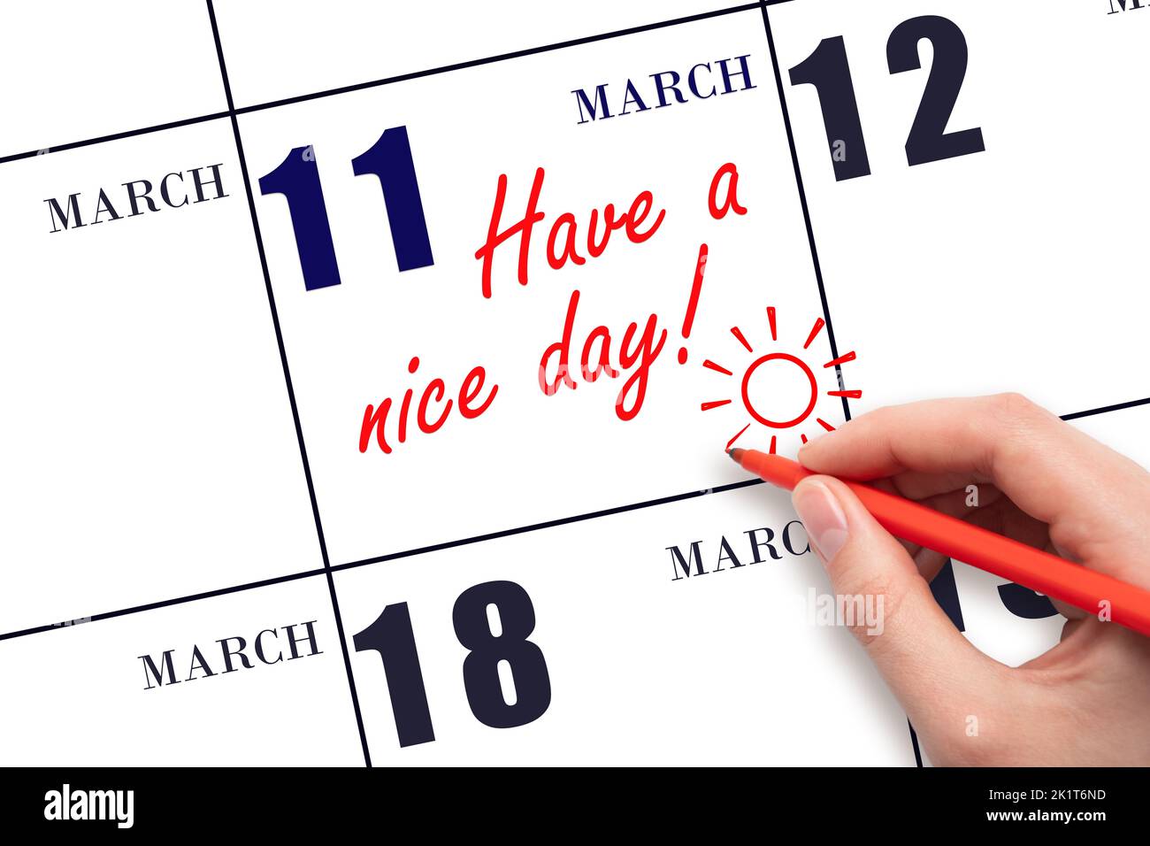 11th day of March. The hand writing the text Have a nice day and ...