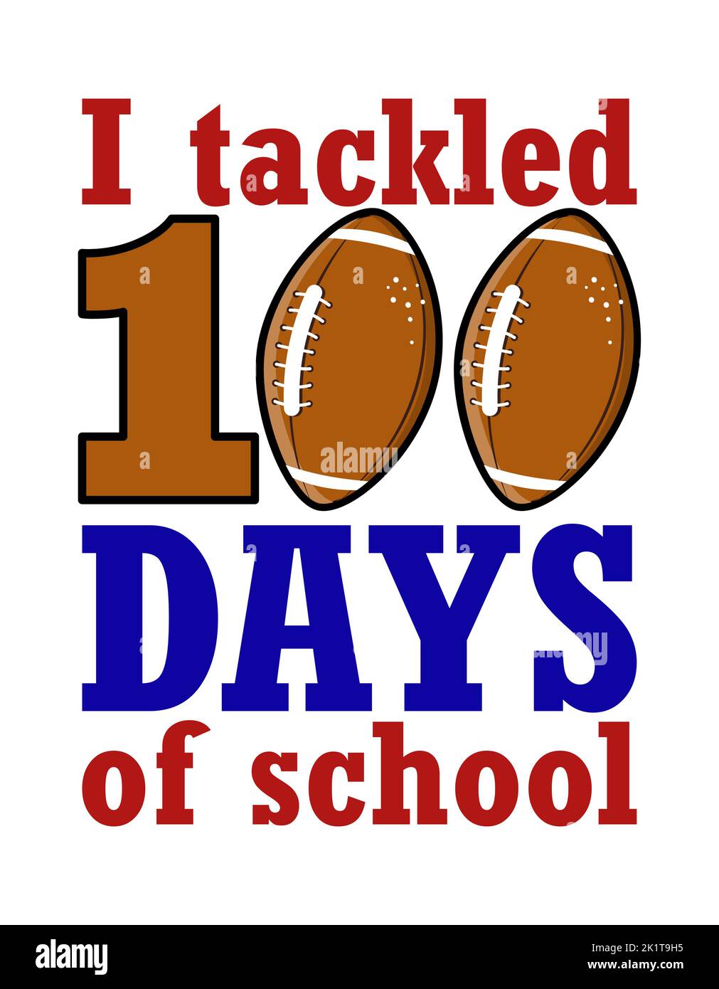 100 tackled 100 days of school - American football balls with quote ...