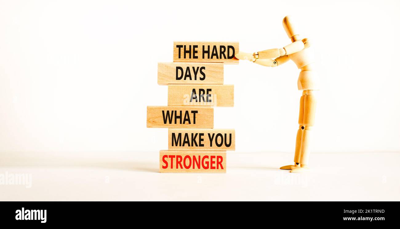 Support and be stronger symbol. Concept words The hard days are what ...