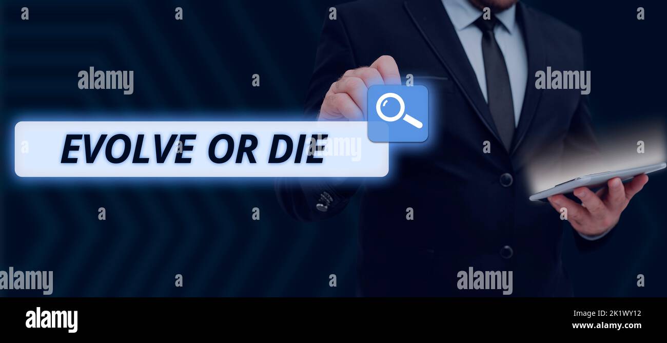 Inspiration showing sign Evolve Or Die. Conceptual photo Necessity of ...