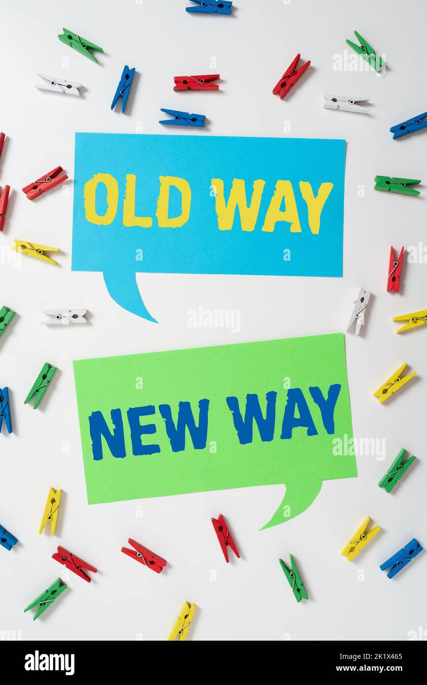 Sign displaying Old Way New WayThe different way to fulfill the desired ...