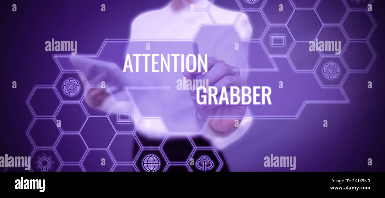 Sign displaying Attention GrabberDemanding notice mainly by being ...