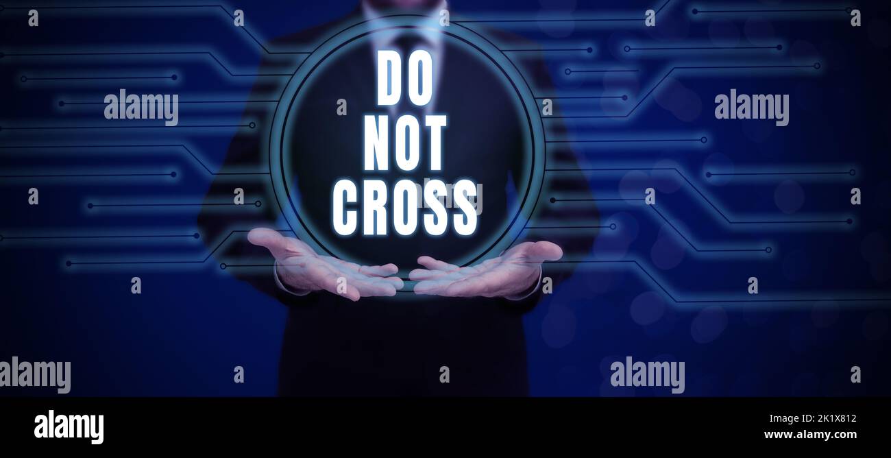 Conceptual display Do Not Cross. Word Written on Crossing is forbidden ...