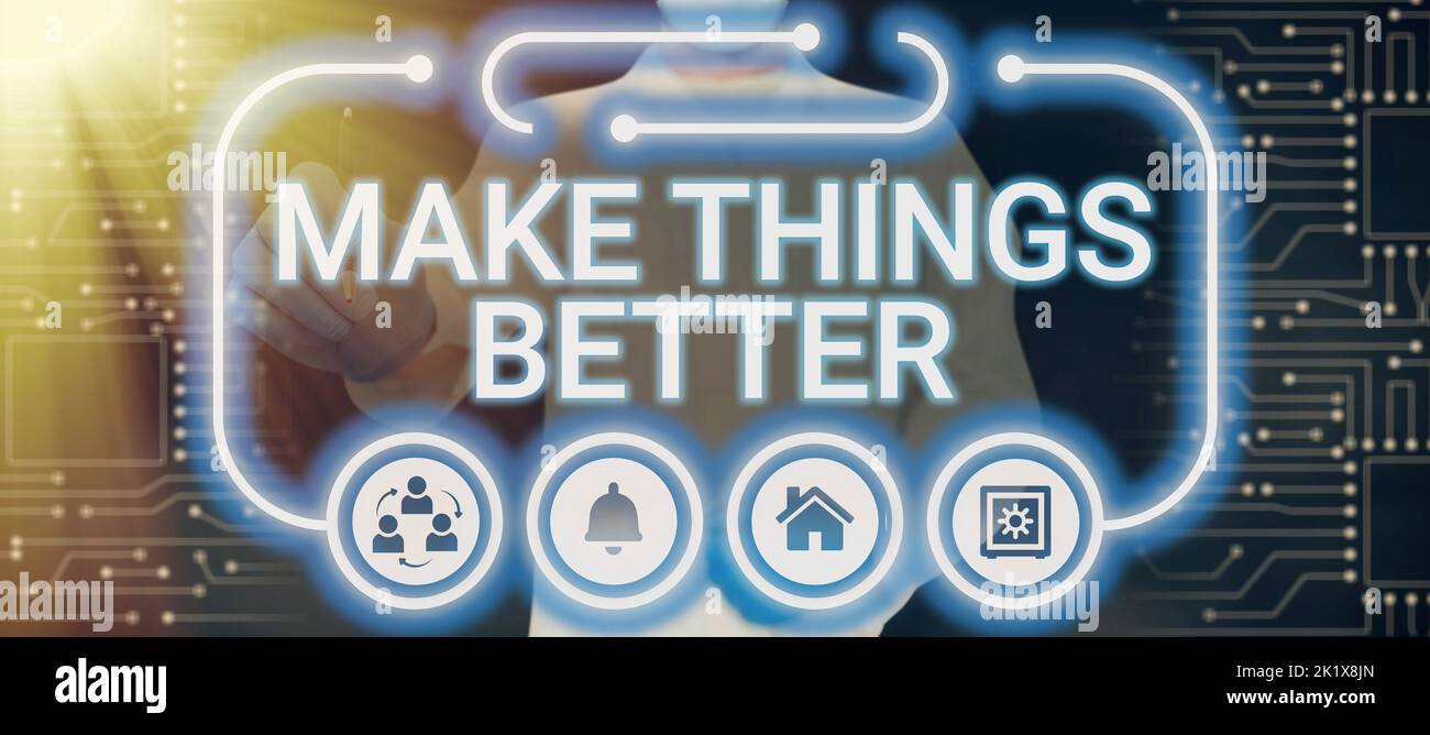 Hand writing sign Make Things BetterDo something to Improve oneself Be ...