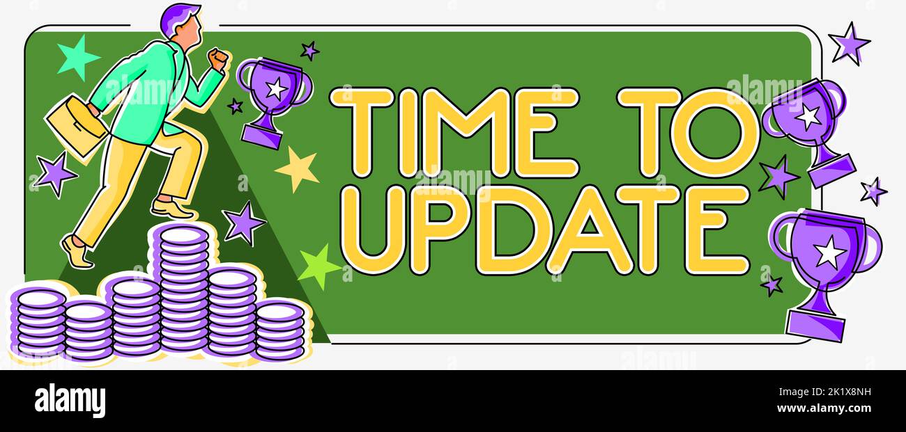 Conceptual caption Time To UpdateThe latest information about a ...