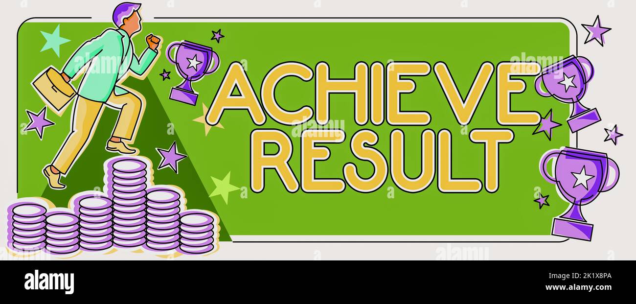 Text sign showing Achieve ResultReceive successful result from hard ...