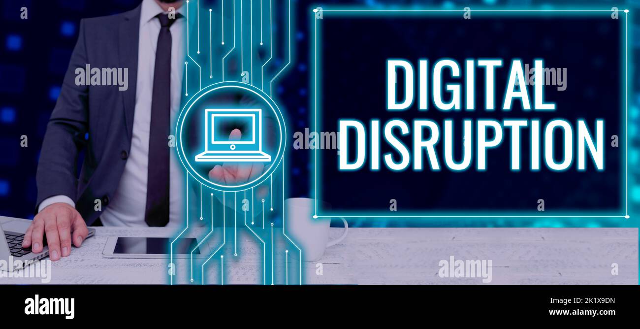 Sign displaying Digital DisruptionChanges that affect technology ...
