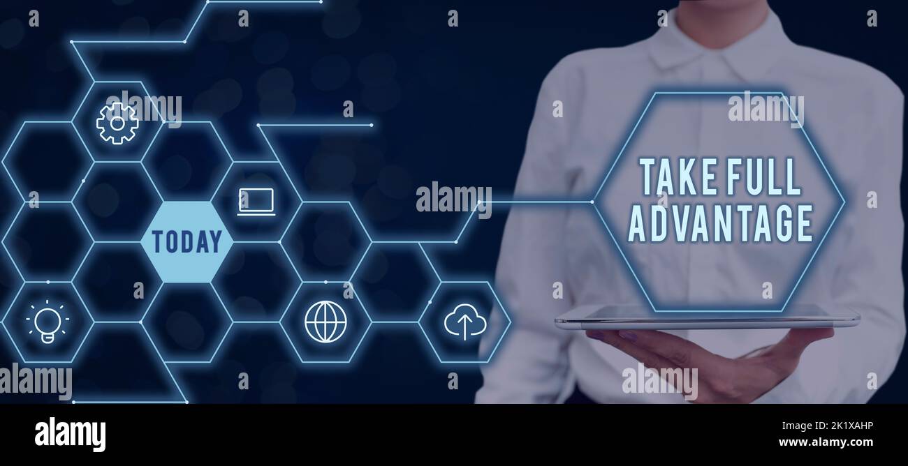 Inspiration showing sign Take Full Advantage. Business overview Utilize ...