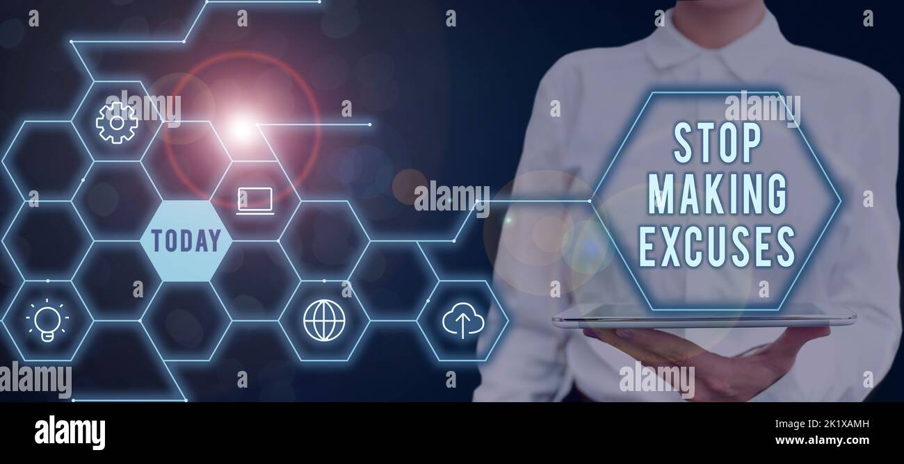 Handwriting text Stop Making Excuses. Concept meaning Cease Justifying ...