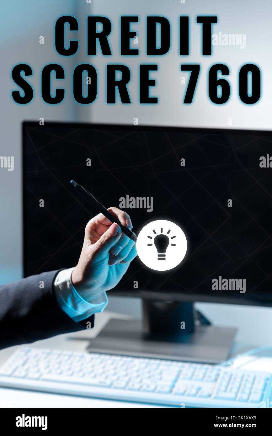 Sign displaying Credit Score 760numerical expression based on level ...