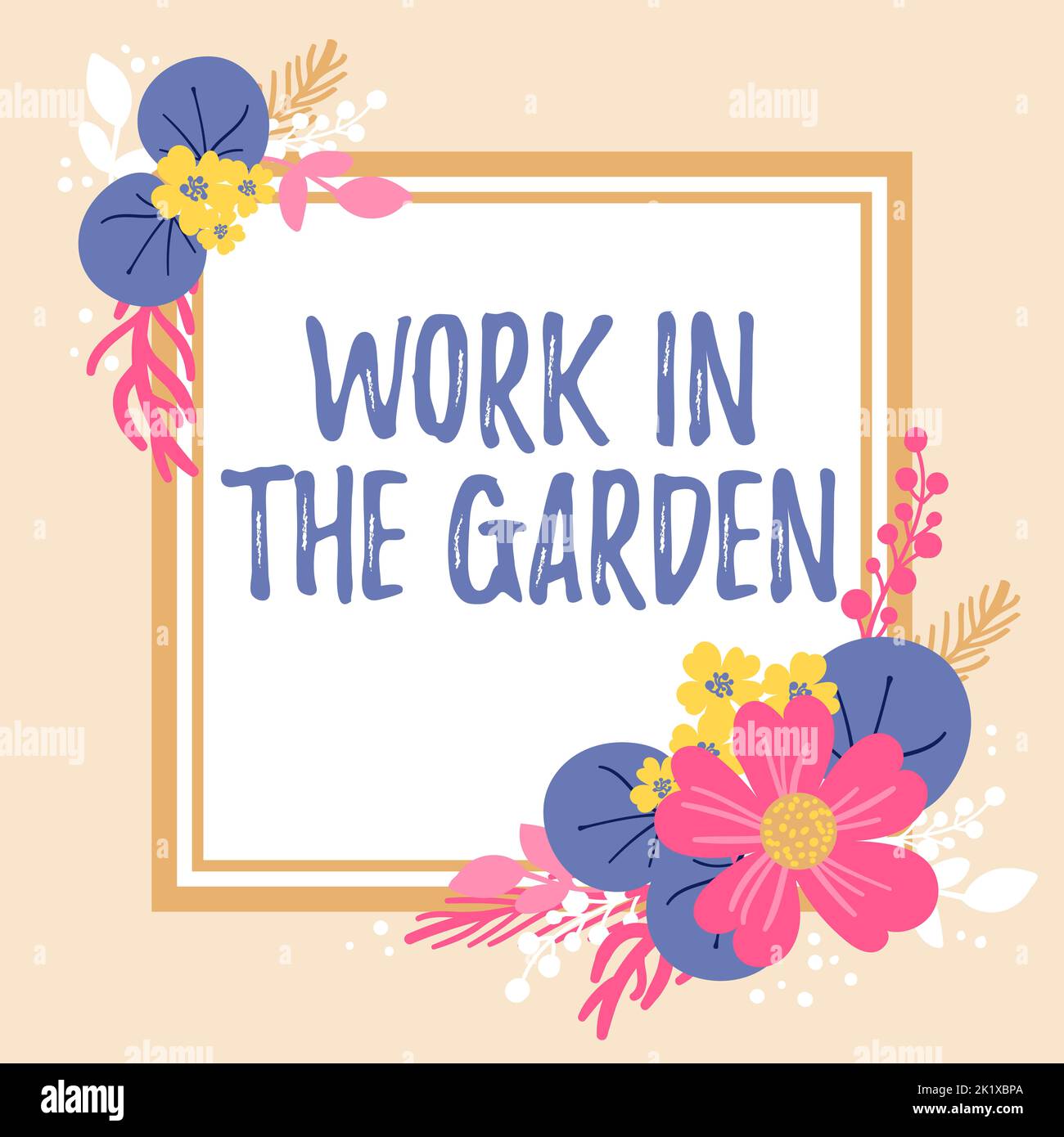 Text showing inspiration Work In The GardenTending the Lawn Yard Plant ...