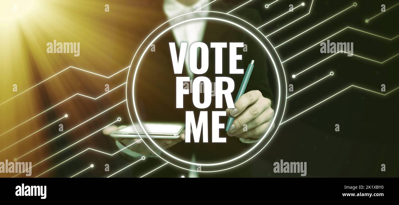 Hand writing sign Vote For Me. Business showcase Campaigning for a ...