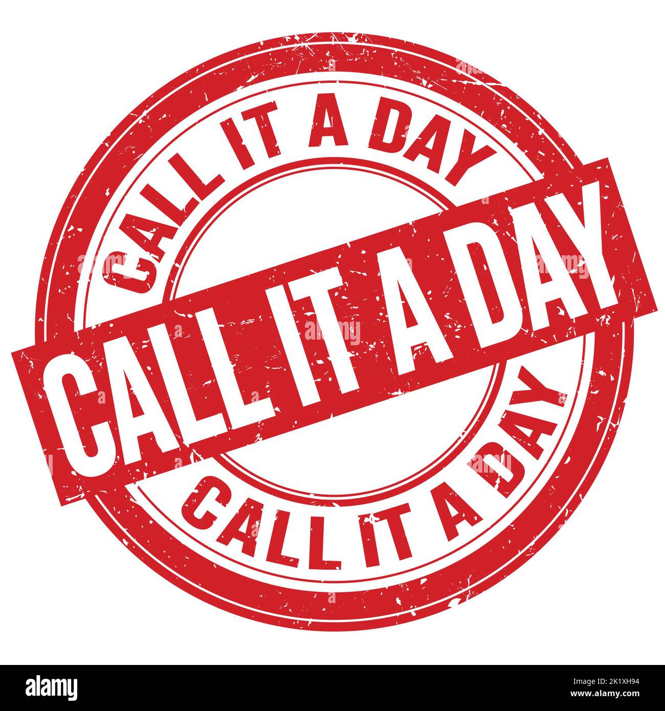 CALL IT A DAY text written on red round grungy stamp sign Stock Photo ...