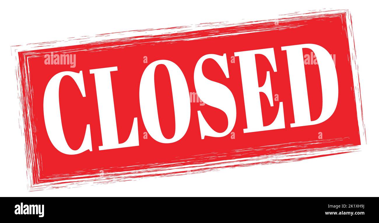 CLOSED text written on red rectangle stamp sign Stock Photo - Alamy