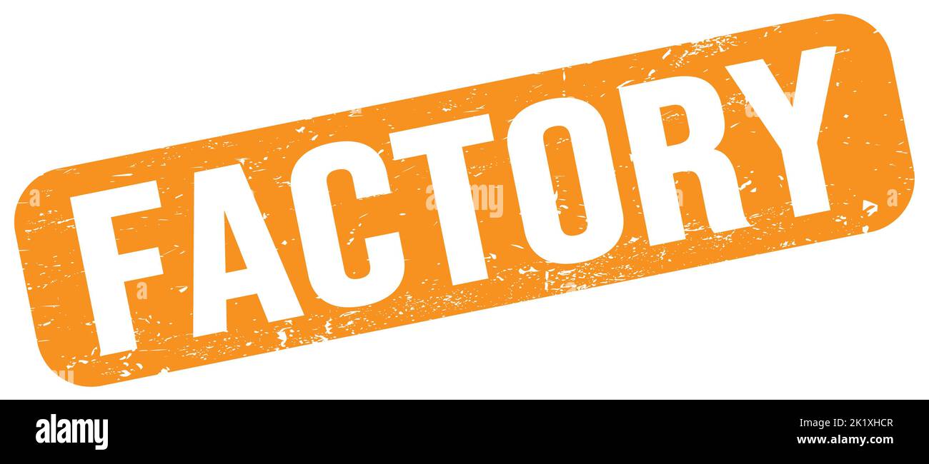 FACTORY text written on orange grungy stamp sign Stock Photo - Alamy