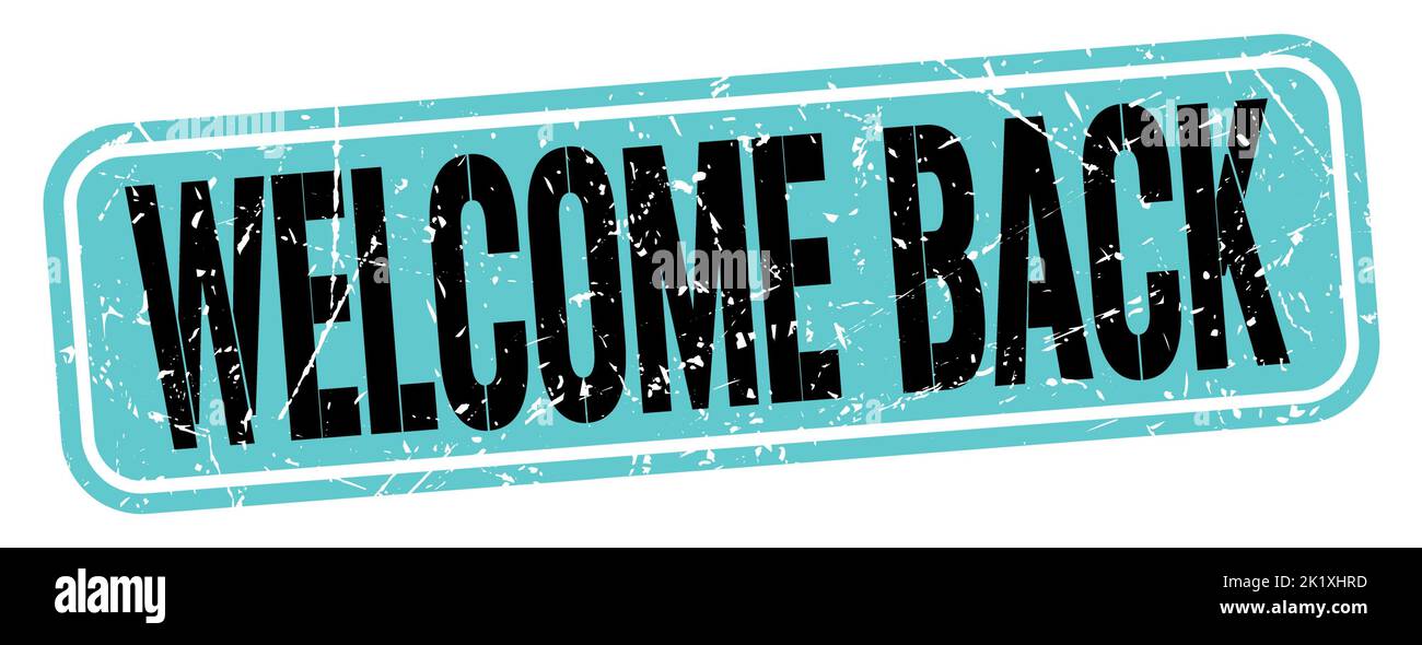 WELCOME BACK text written on blue-black grungy stamp sign Stock Photo ...