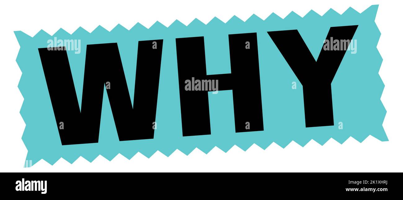 WHY text written on blue-black zig-zag stamp sign Stock Photo - Alamy