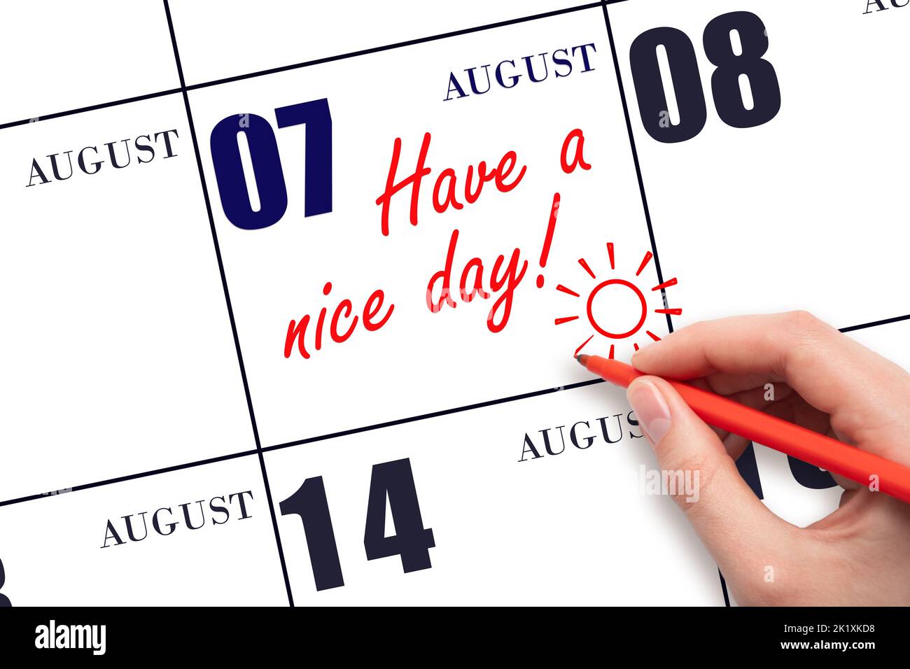 7th day of August. The hand writing the text Have a nice day and ...