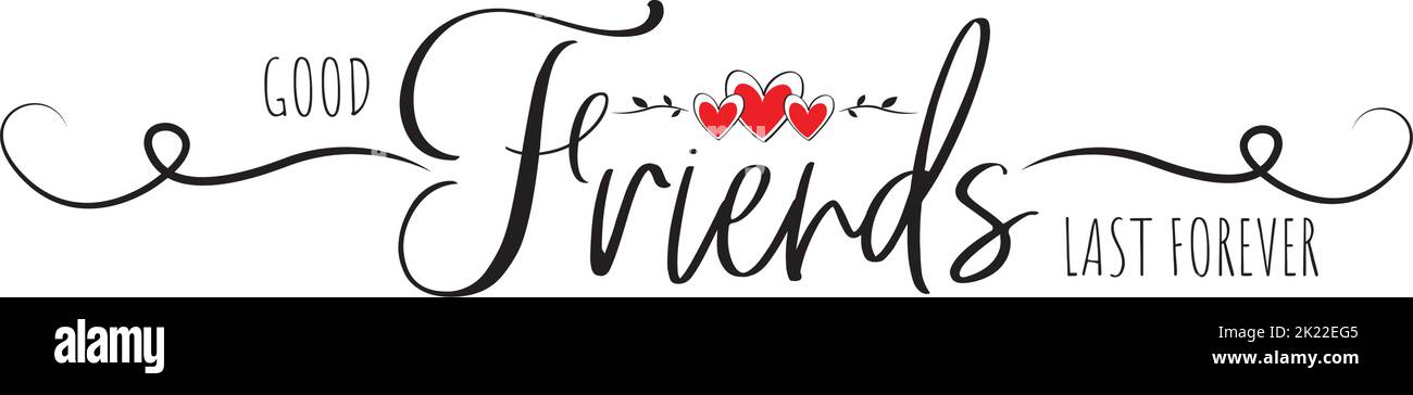 Good Friends Last Forever, vector. Stencil art design isolated on white ...