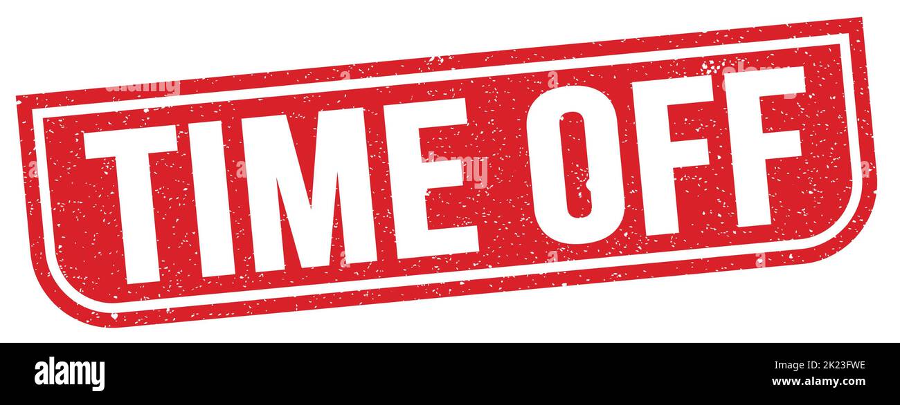 TIME OFF text written on red grungy stamp sign Stock Photo - Alamy