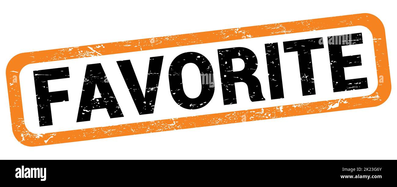 FAVORITE text written on orange-black rectangle stamp sign Stock Photo ...
