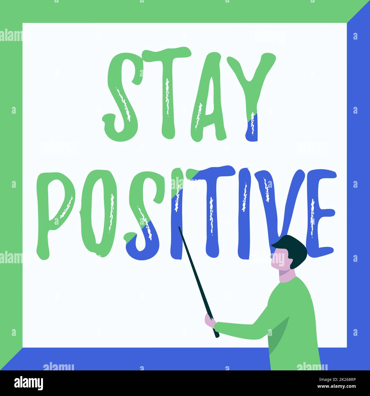 Conceptual display Stay Positive. Word Written on Engage in Uplifting ...