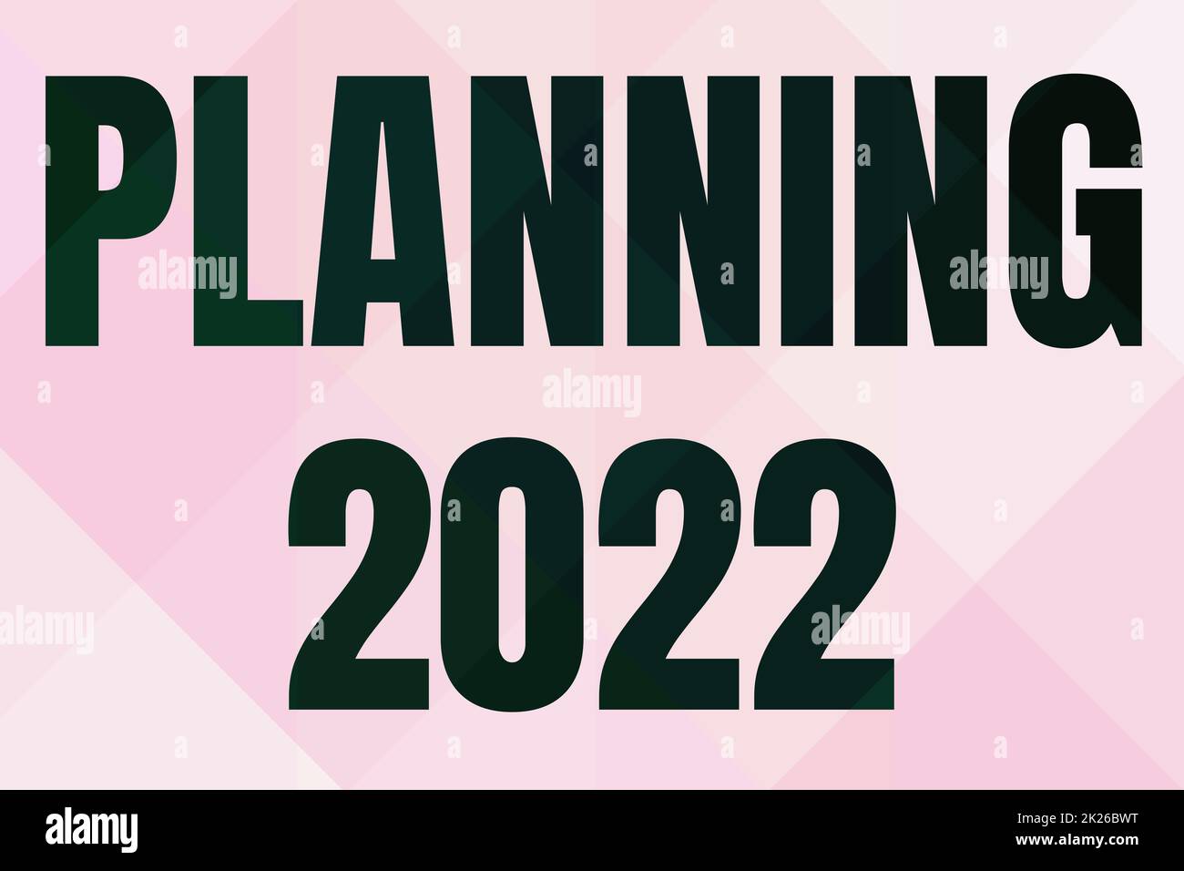 Sign displaying Planning 2022. Word for Begin with end in the Mind ...