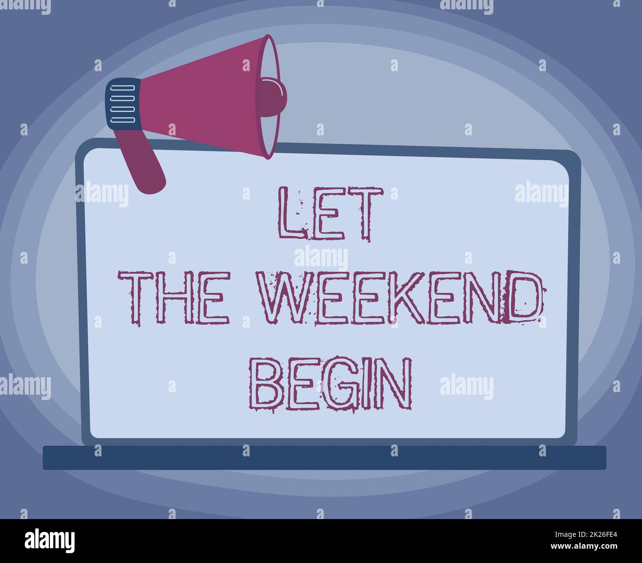 Inspiration showing sign Let The Weekend Begin. Word for happy Saturday ...