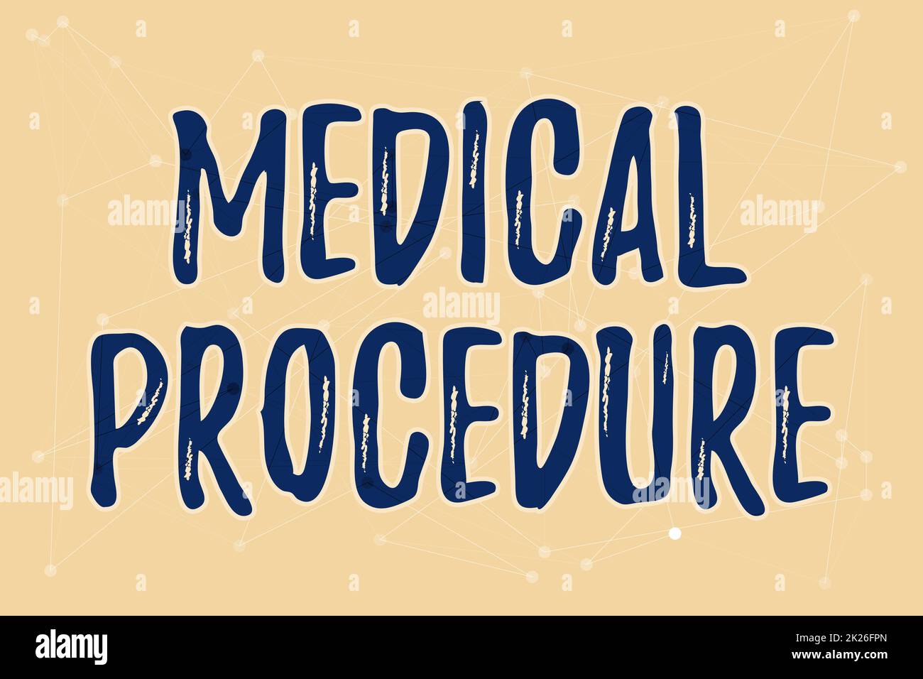 Inspiration showing sign Medical Procedure. Concept meaning a course of ...